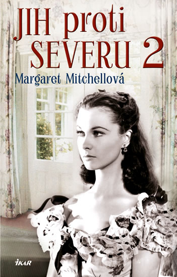 Jih proti Severu 2 - 3. vydání Margaret Mitchellová | Knihkupectví Daniela