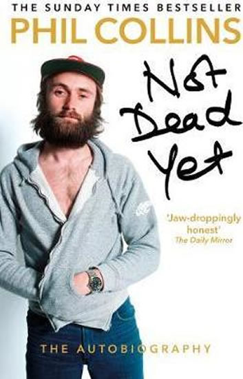 Not Dead Yet: The Autobiography Phil Collins | Knihkupectví Daniela