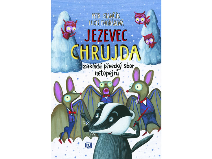 Jezevec Chrujda zakládá pěvecký sbor netopejrů Petr Stančík ...