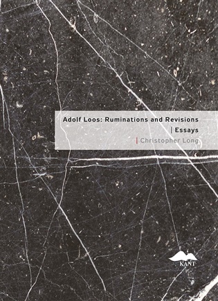 Adolf Loos: Ruminations and Revisions / Essays Christopher Long ...